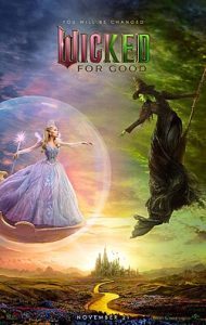 Wicked: For Good Now in Theaters – Unspool Hollywood